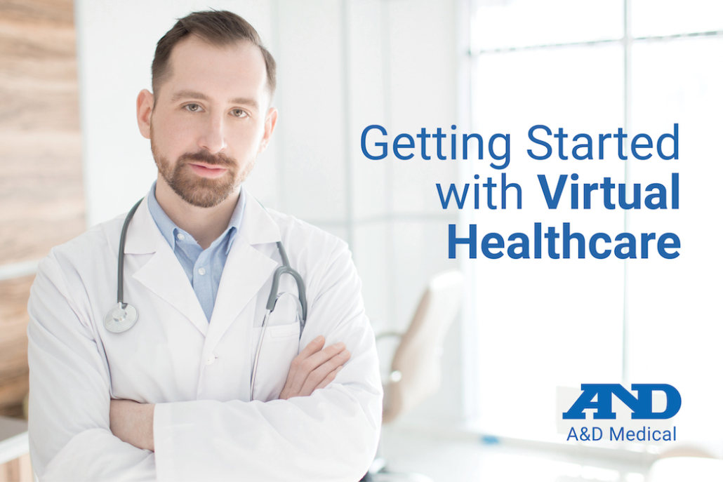 Getting Started with Virtual Healthcare - A&D Medical